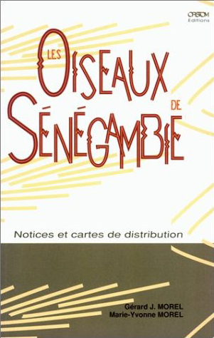 Les oiseaux de Sénégambie - Notices et cartes de distribution - Gérard ...