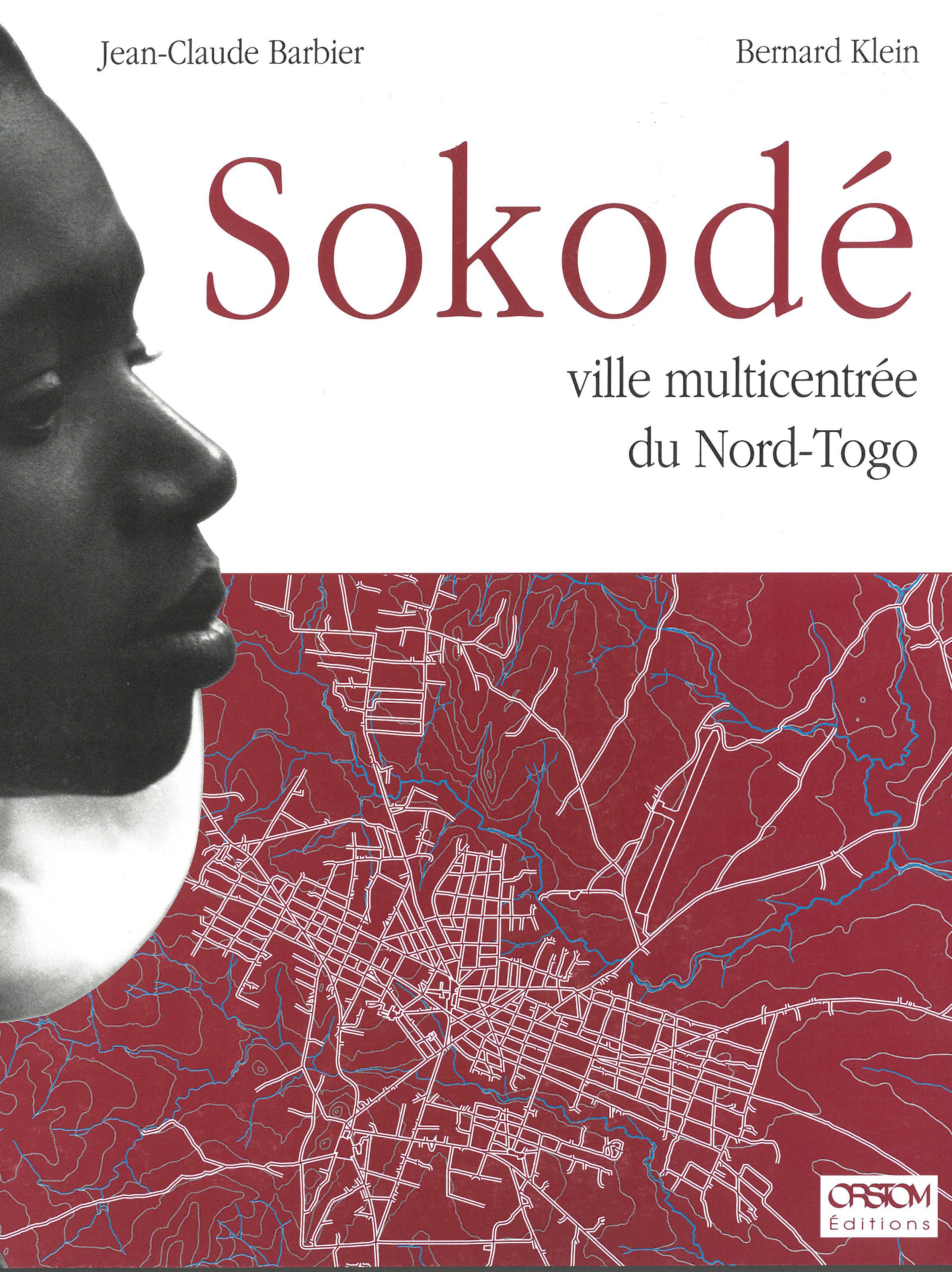 Sokodé - Ville multicentrée du Nord-Togo - Jean-Claude Barbier, Bernard ...